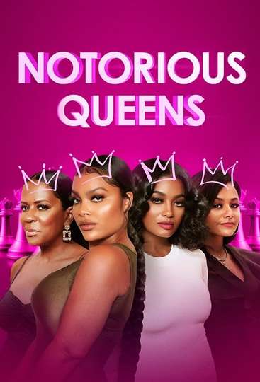 Notorious Queens Stream And Watch Online Moviefone