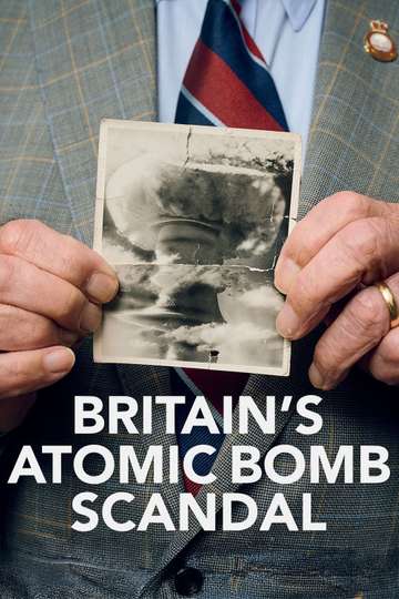 Britain's Atomic Bomb Scandal - Where to Watch | Moviefone