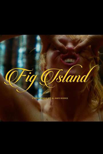 Fig Island - Where to Watch | Moviefone
