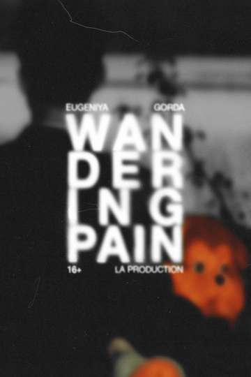 The Wandering Pain - Movie | Moviefone