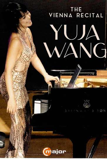 Yuja Wang - The Vienna Recital | Moviefone