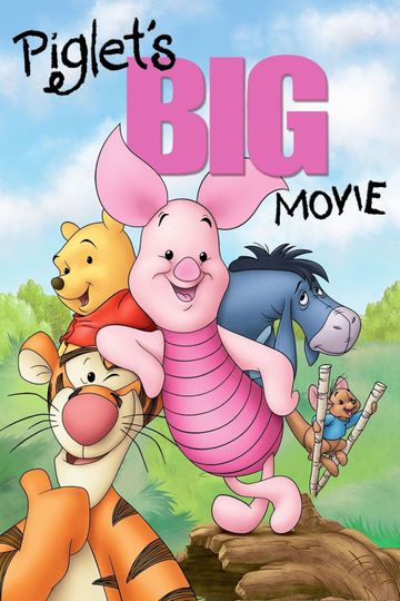 Piglet's Big Movie (2003) - Cast and Crew | Moviefone
