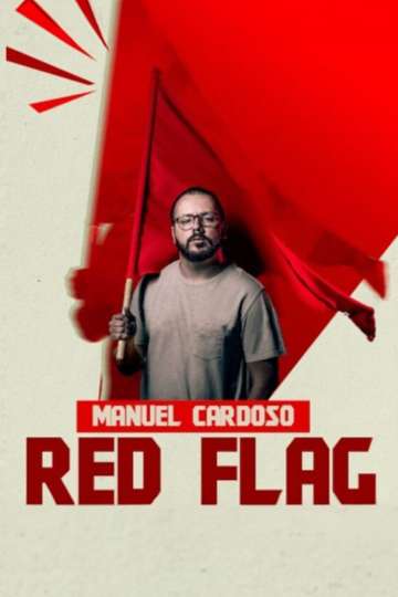 Manuel Cardoso: Red Flag - Movie | Moviefone