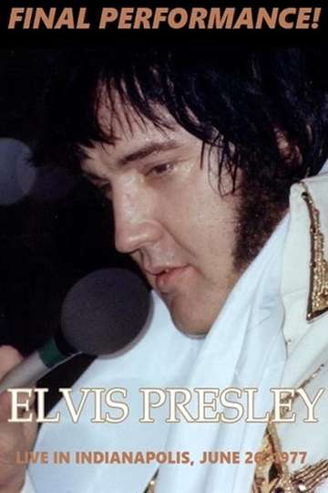 Elvis Presley: Final Performance - Movie | Moviefone