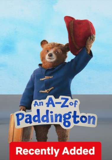An A to Z of Paddington - Movie Cast, Reviews, Trailers & Streaming ...