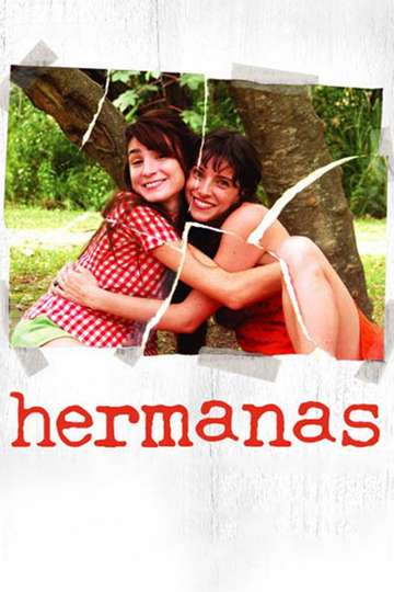 Hermanas - Movie | Moviefone