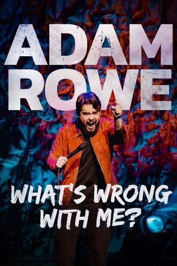 Adam Rowe: What's Wrong With Me? Streaming - Where to Watch Online ...