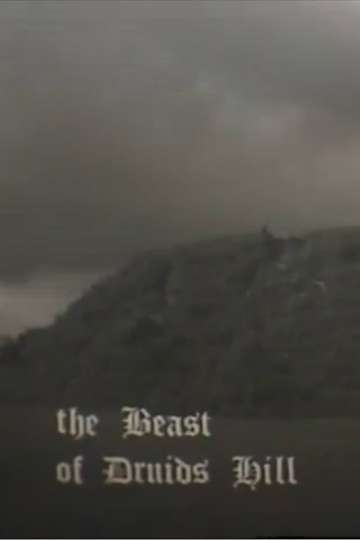 The Beast of Druids Hill - Full Cast and Crew | Moviefone