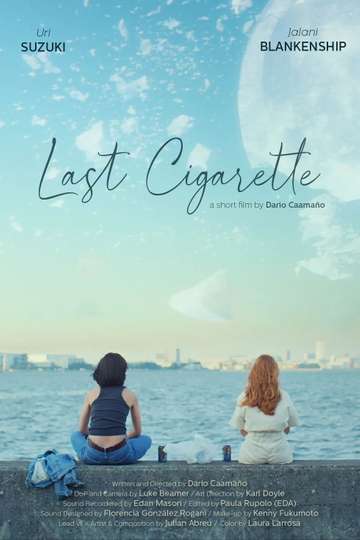Last Cigarette - Full Cast and Crew | Moviefone
