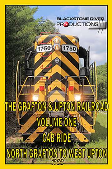 Where to Watch Grafton & Upton Railroad Volume One: Cab Ride (2010 ...
