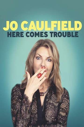 Jo Caulfield Here Comes Trouble Movie Cast Reviews Trailers