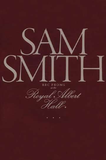 Sam Smith at the Proms Streaming - Where to Watch Online | Moviefone