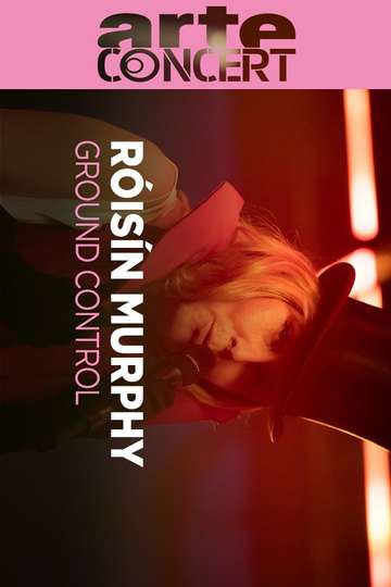 Róisín Murphy @ Ground Control - Where to Watch | Moviefone