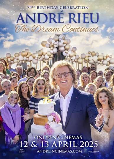 André Rieu's 75th Birthday Celebration: The Dream Continues - Where to ...