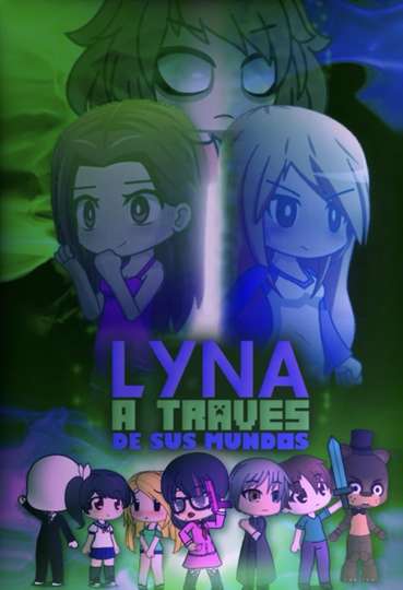 Lyna a Través de sus Mundos Full Cast & Crew | Moviefone