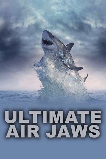 Ultimate air jaws Streaming - Where to Watch Online | Moviefone