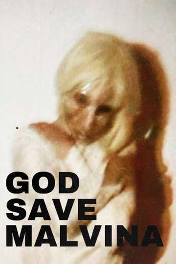 God save Malvina - Movie | Moviefone