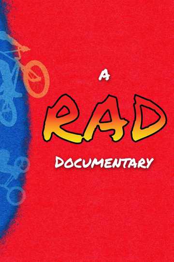 A RAD Documentary (2025) - Movie | Moviefone