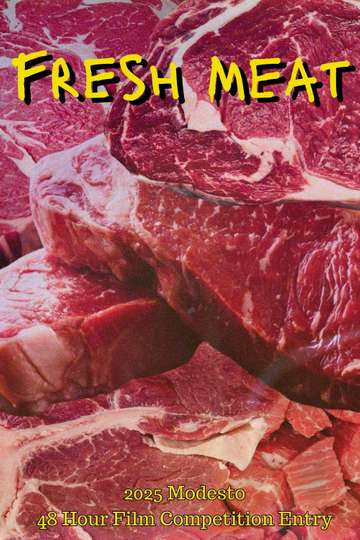 Fresh Meat - Movie | Moviefone