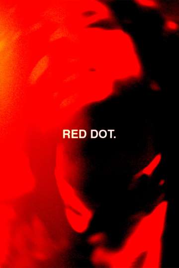 Red Dot - Movie | Moviefone