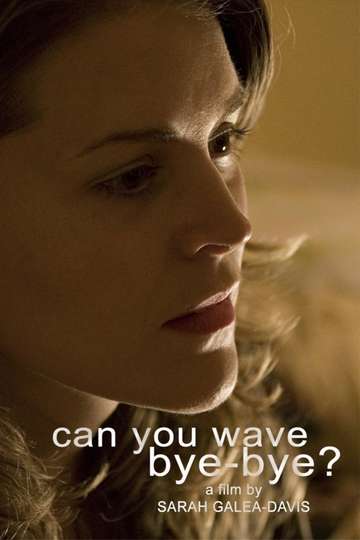 Can You Wave Bye-Bye? - Movie | Moviefone