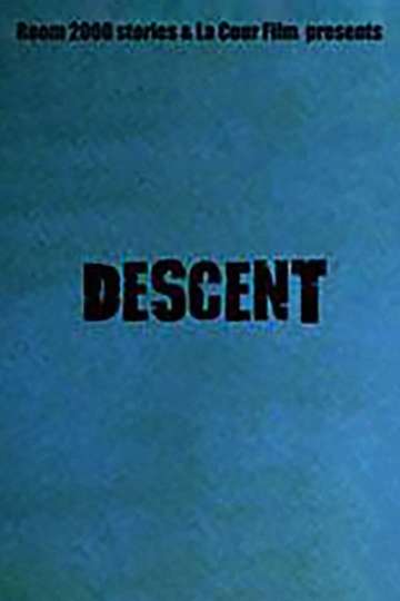 Descent - Movie | Moviefone