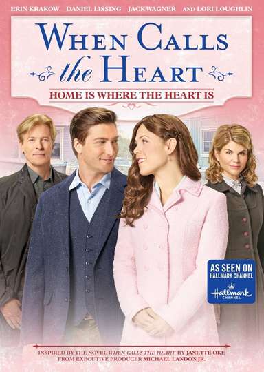 When Calls the Heart: Home Is Where the Heart Is (2018) - Movie | Moviefone