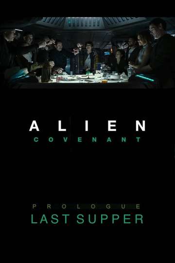 Alien: Covenant - Prologue: Last Supper (2017) - Movie | Moviefone