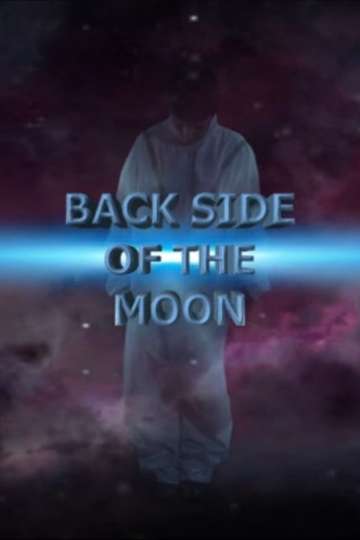 Backside of the Moon (2023) - Movie | Moviefone