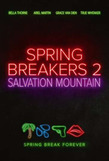 Where to Watch Spring Breakers: Salvation Mountain | Moviefone
