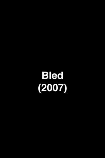 Bled - Movie | Moviefone