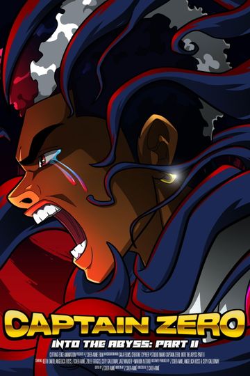 Captain Zero: Into the Abyss Part II - Movie | Moviefone