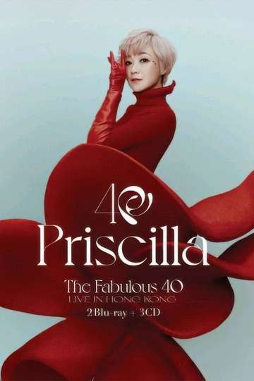 Priscilla Chan The Fabulous 40 Priscilla Live in Hong Kong - Movie | Moviefone