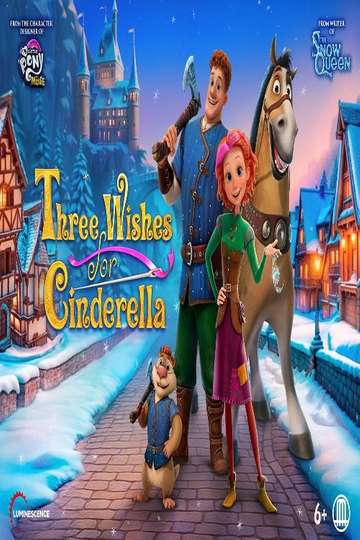 Three Wishes of Cinderella (2026) Credits - Full Cast and Crew | Moviefone