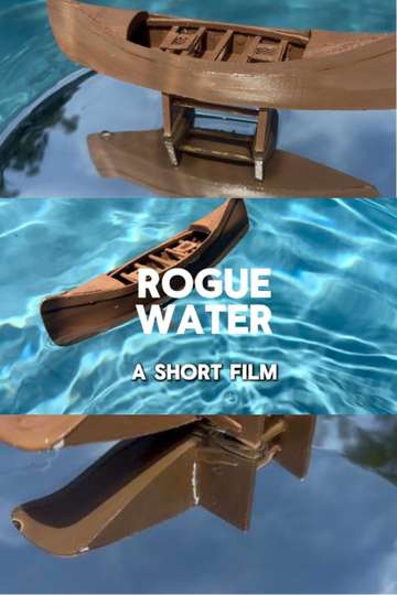 Rogue Water - Movie | Moviefone