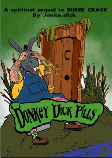 Donkey Dick Pills - Movie | Moviefone