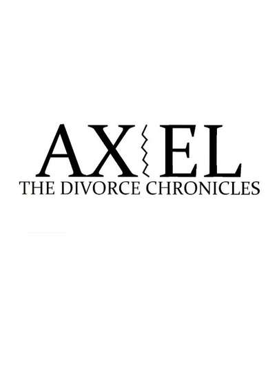 Axel: The Divorce Chronicles | Moviefone