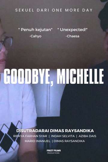Goodbye, Michelle Credits - Full Cast and Crew | Moviefone