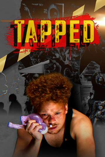Tapped - Movie | Moviefone