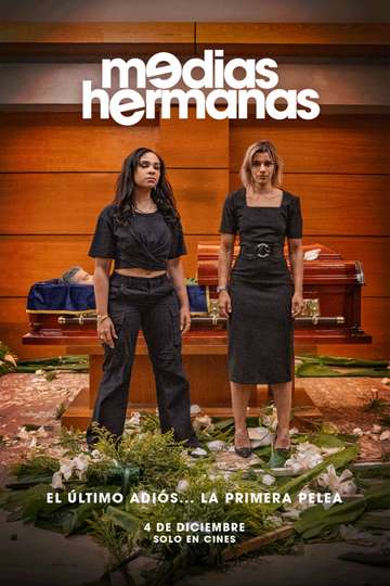 Medias Hermanas - Showtimes | Moviefone