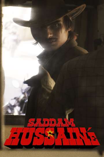 SADDAM HUSSAINÉ - Movie | Moviefone