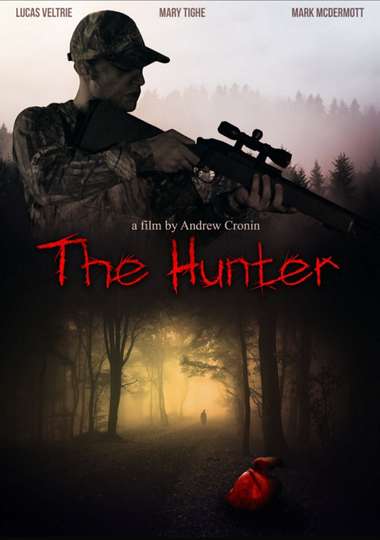 The Hunter (2017) - Full Cast and Crew | Moviefone