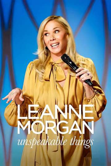 Leanne Morgan: Unspeakable Things (2025) - News | Moviefone