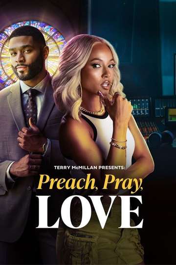 Terry McMillan Presents: Preach, Pray, Love Streaming - Where to Watch Online | Moviefone