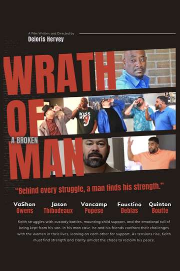 Wrath Of A Broken Man (2025) Credits - Full Cast and Crew | Moviefone