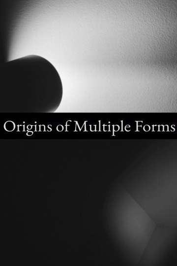 Origins of Multiple Forms (2025) Credits - Full Cast and Crew | Moviefone