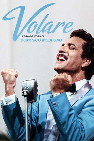 Volare - La grande storia di Domenico Modugno - Where to Watch & Stream ...