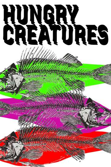 Hungry Creatures (2027) - Movie | Moviefone