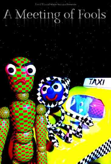 A Meeting of Fools - Movie | Moviefone