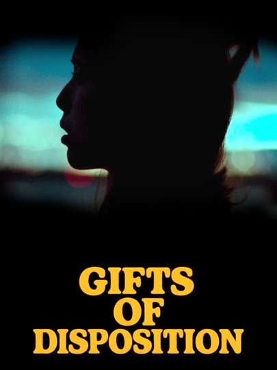 Gifts of Disposition - Movie | Moviefone